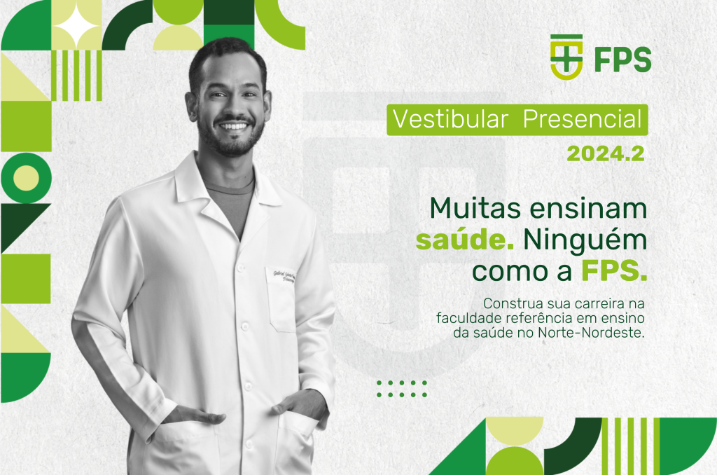 Vestibular Presencial FPS - 2024.2 - Faculdade Pernambucana de Saúde